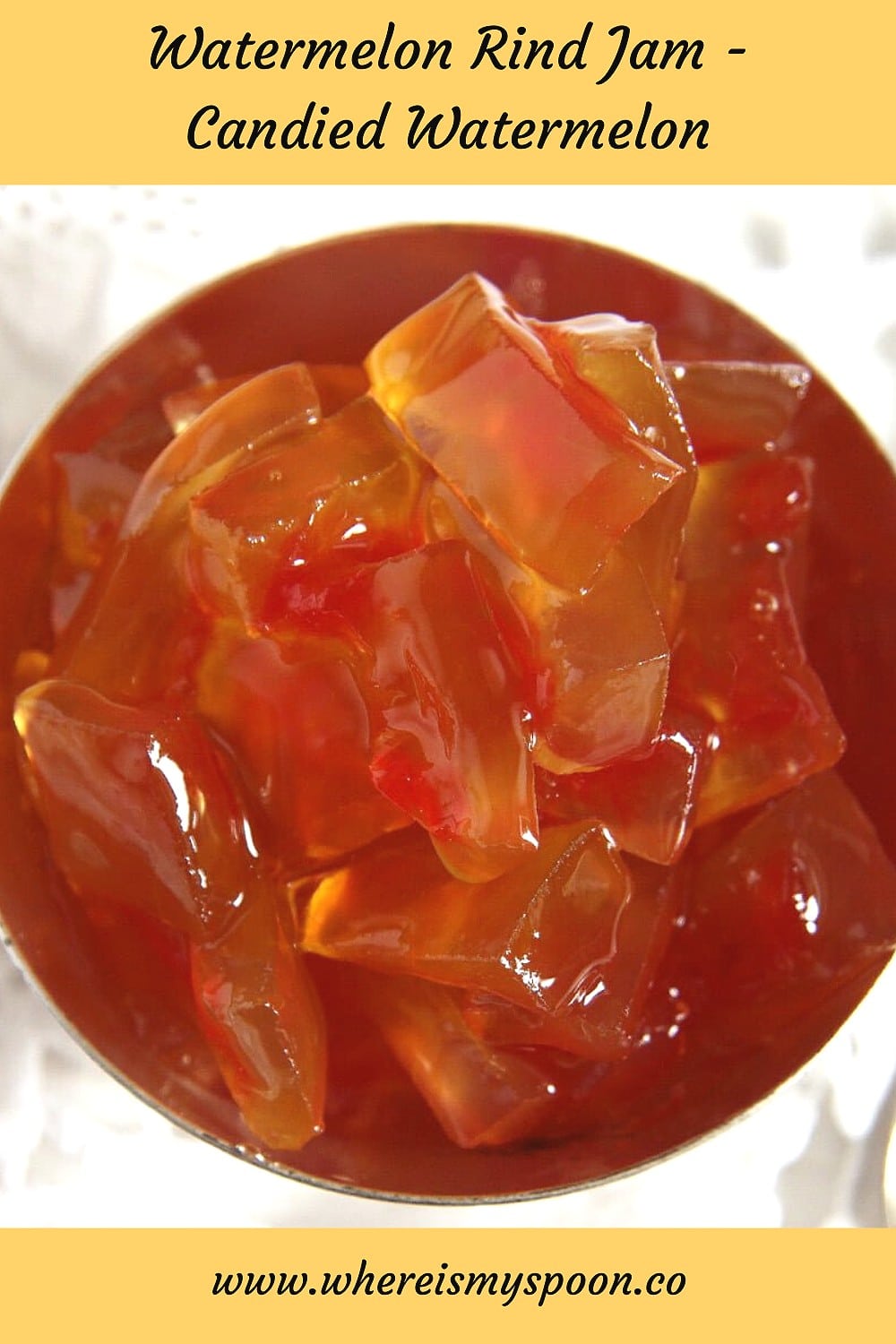 Watermelon Rind Jam (Candied Watermelon Rind) - Where Is My Spoon