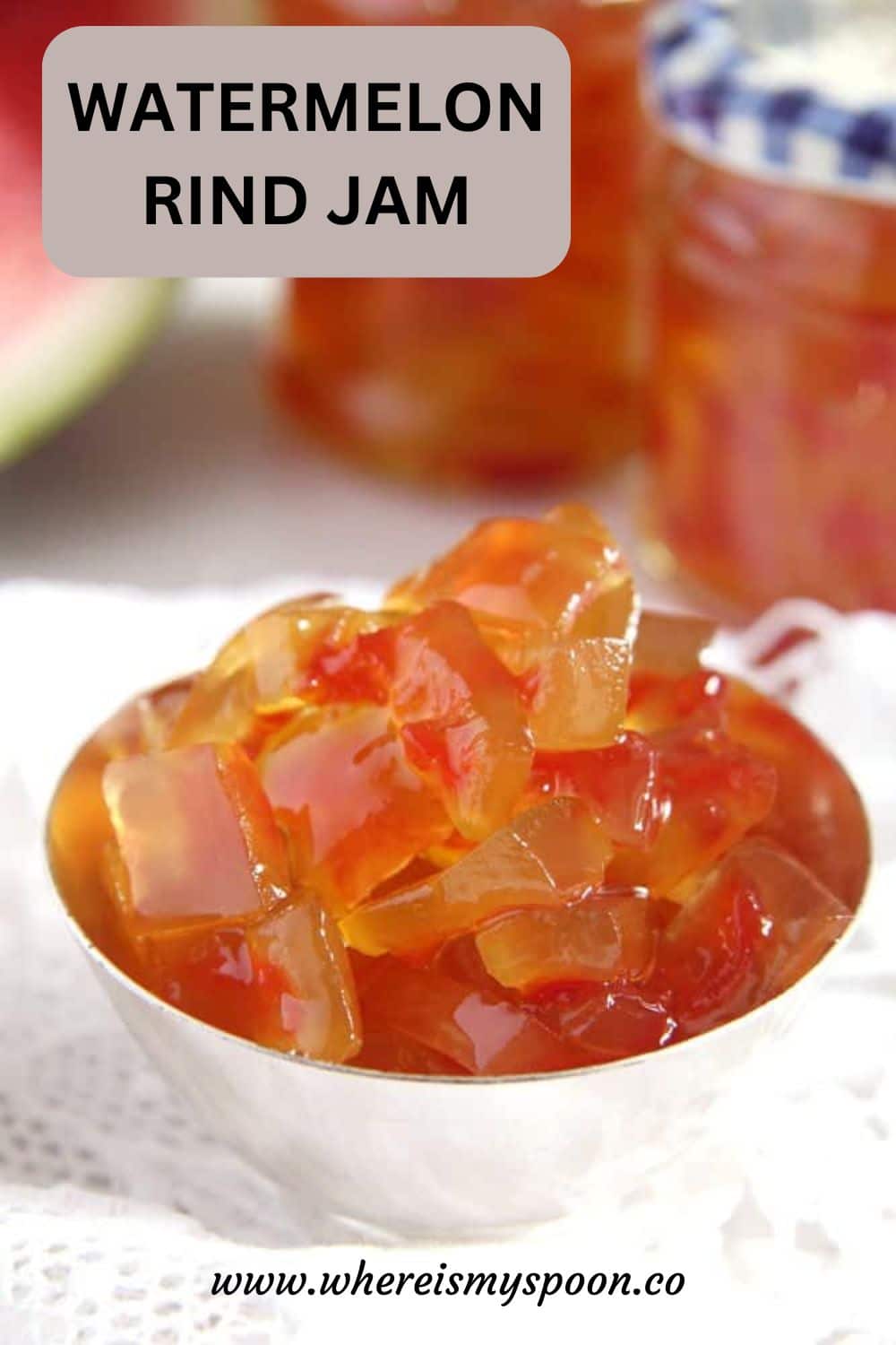 Watermelon Rind Jam (Candied Watermelon Rind) - Where Is My Spoon