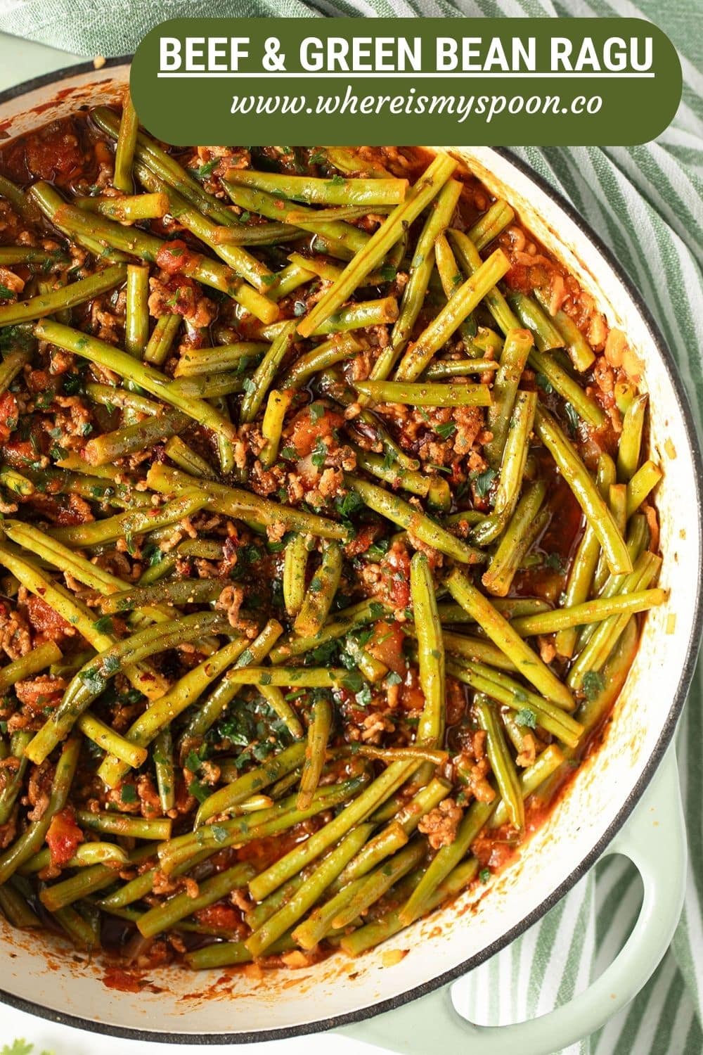 Beef and Green Bean Ragù (Simple One-Pot Recipe) - Where Is My Spoon